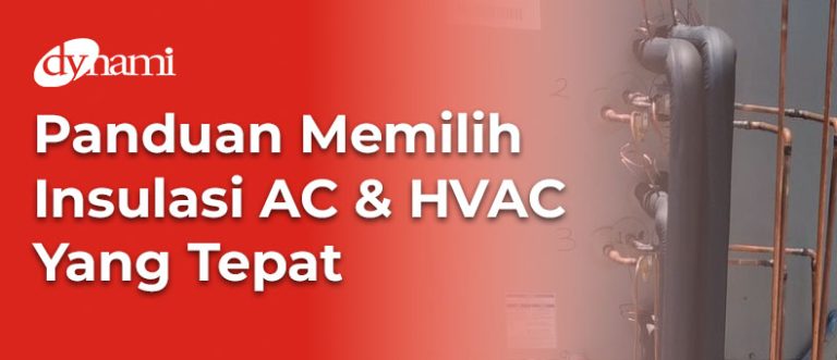 Panduan Memilih Insulasi AC & HVAC Yang Tepat